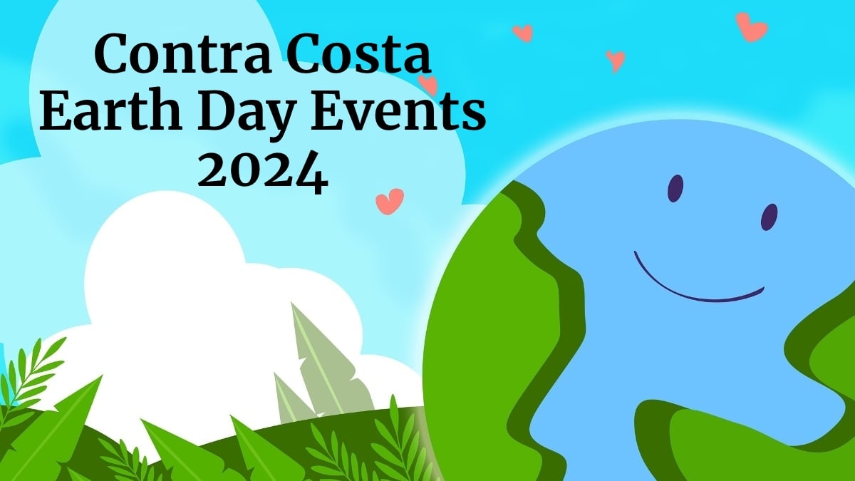 Contra Costa Earth Day Events 2024 | 511 Contra Costa